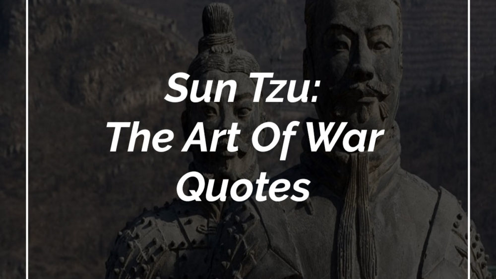 Sun Tzu Quotes | 55 Quotes From The Art of War
